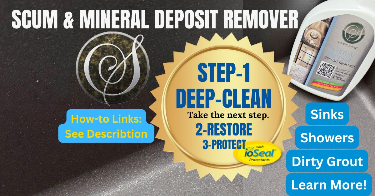 Scum & Mineral Deposit Remover | Supreme Surface® | Protect & Restore Surfaces